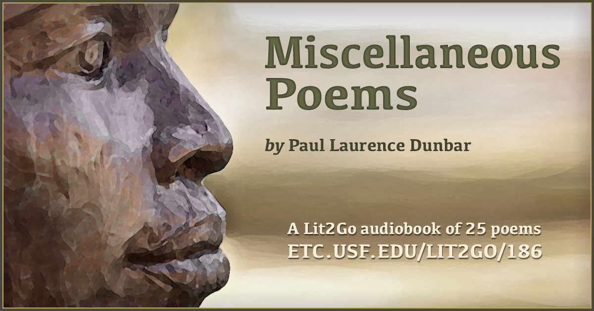 Miscellaneous Poems | Paul Laurence Dunbar | Lit2Go ETC
