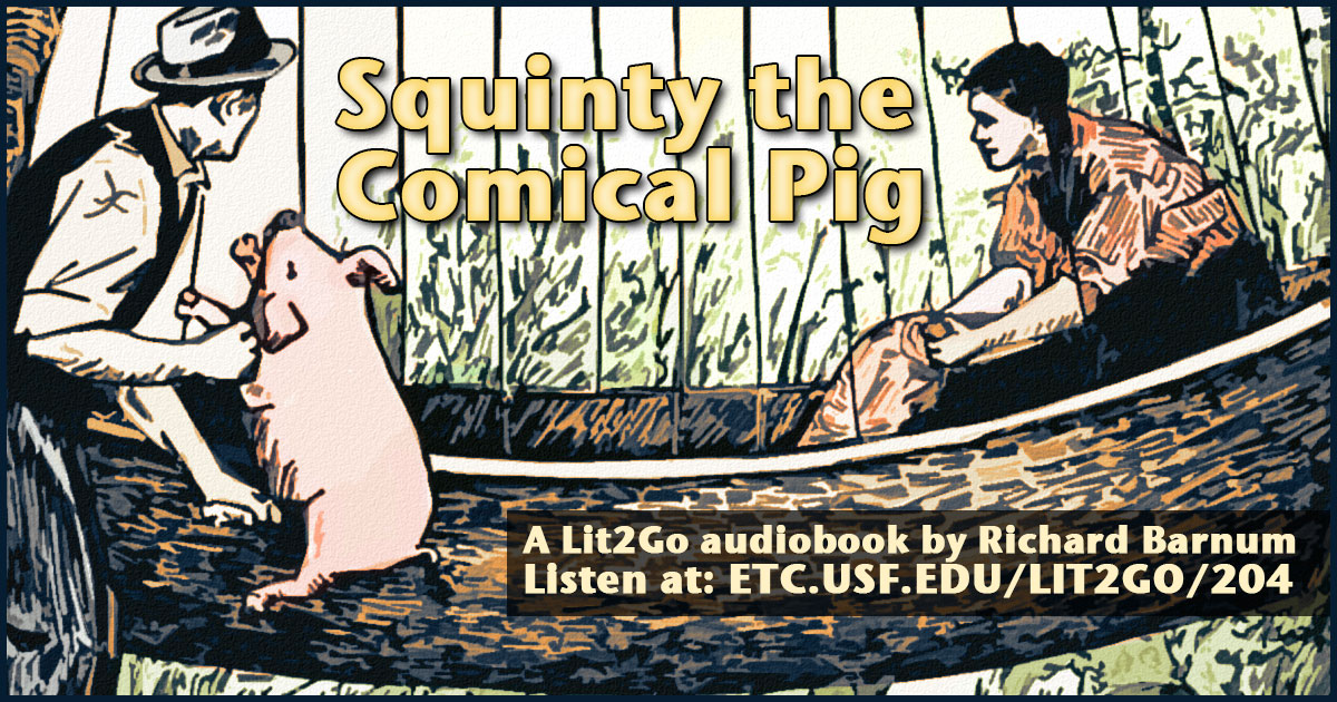 Squinty, the Comical Pig | Richard Barnum | Lit2Go ETC