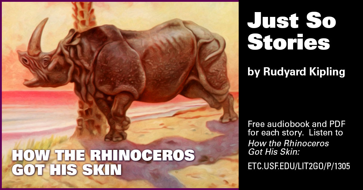 "How the Rhinoceros Got His Skin" | Just So Stories | Rudyard Kipling ...