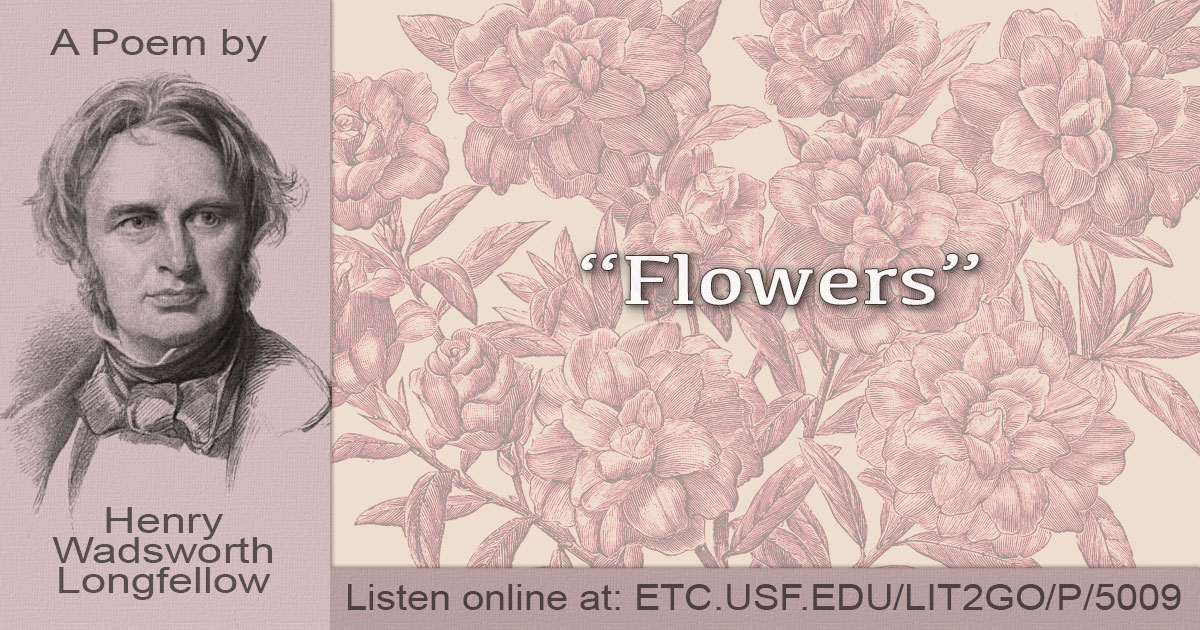 Flowers | Henry Wadsworth Longfellow: Selected Works | Henry Wadsworth ...